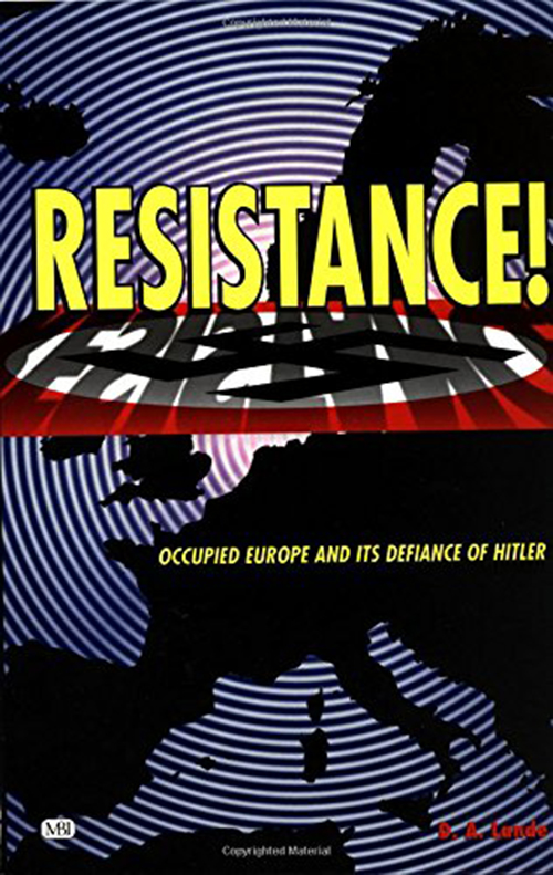 Resistance! Occupied Europe and its defiance of Hitler - Aviolibri