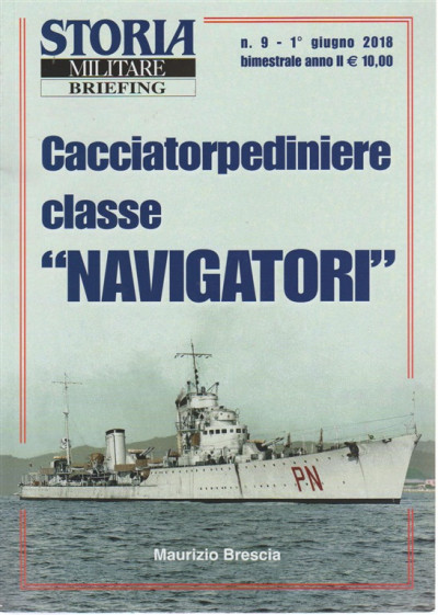 Storia Militare Briefing n. 9 - CACCIATORPEDINIERE CLASSE “NAVIGATORI ...