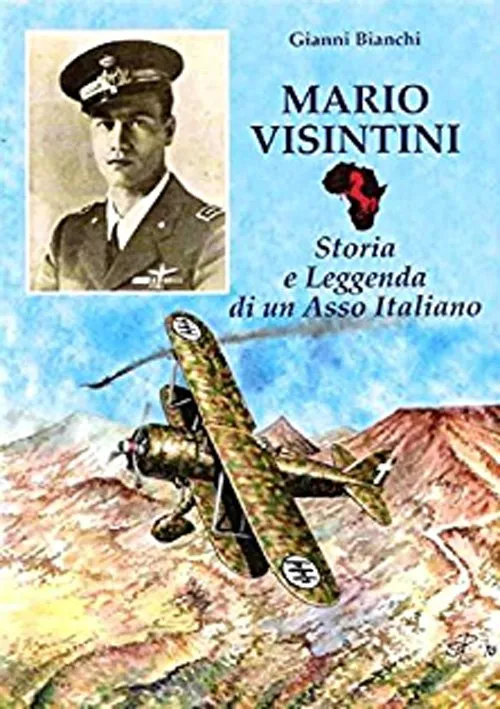 Mario Visintini. Storia e leggenda di un asso italiano